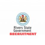 Rivers State Government Recruitment 2025/2026 Job Portal | Apply Now ...